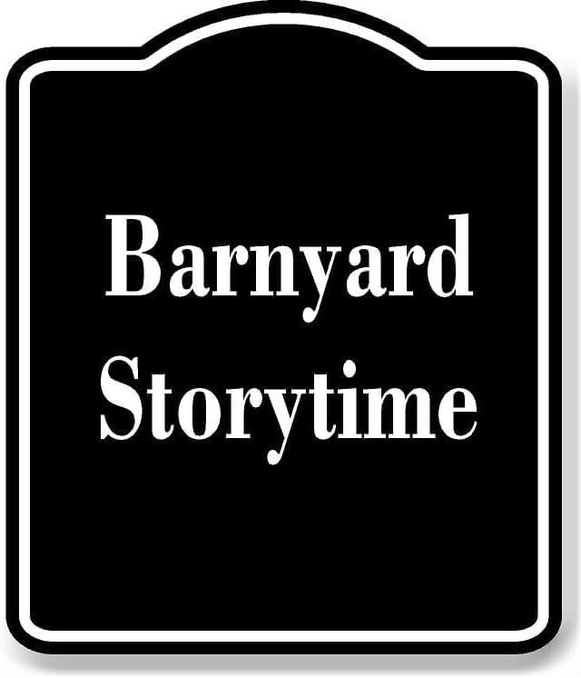 Barnyard Storytime BLACK Aluminum Composite Sign 15''x18'' - Walmart.com