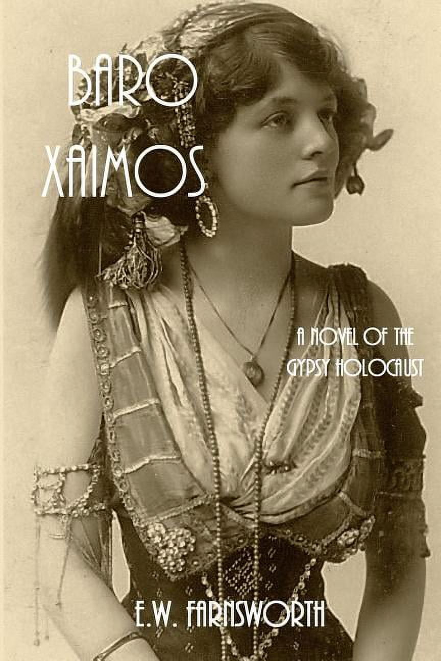 Baro Xaimos: A Novel of the Gypsy Holocaust (Paperback) by E W ...