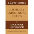 Baron Trump's Marvellous Underground Journey, (Paperback) - Walmart.com