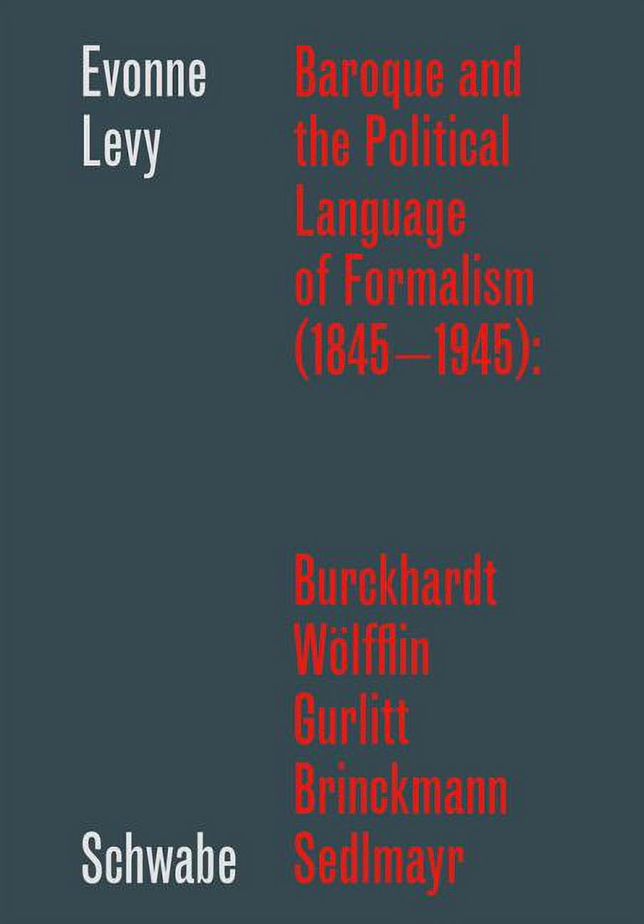 Baroque and the Political Language of Formalism (1845 - 1945 ...