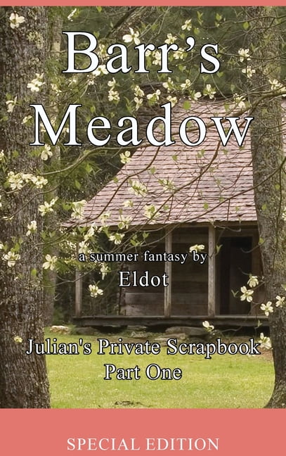 Barr's Meadow: Julian's Private Scrapbook Part One, (Hardcover ...