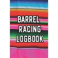 Pre-Owned Barrel Racing Logbook: Barrel Racer Tracker - Horse Lovers ...