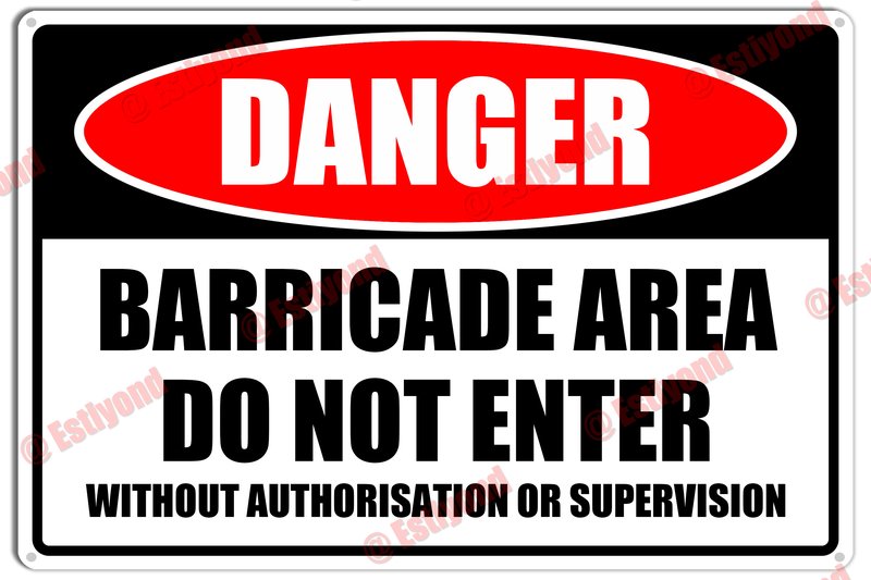 Barricade Area Do Not Enter Without Authorisation Or Supervision ...