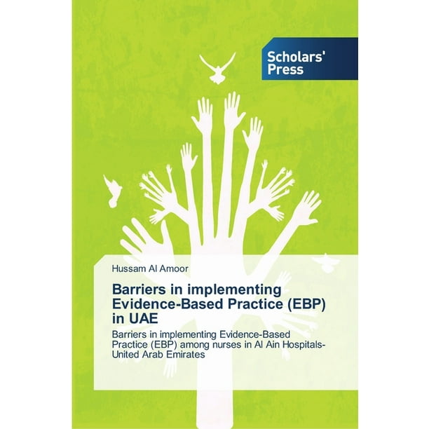 Barriers in implementing Evidence-Based Practice (EBP) in UAE (Paperback) - Walmart.com