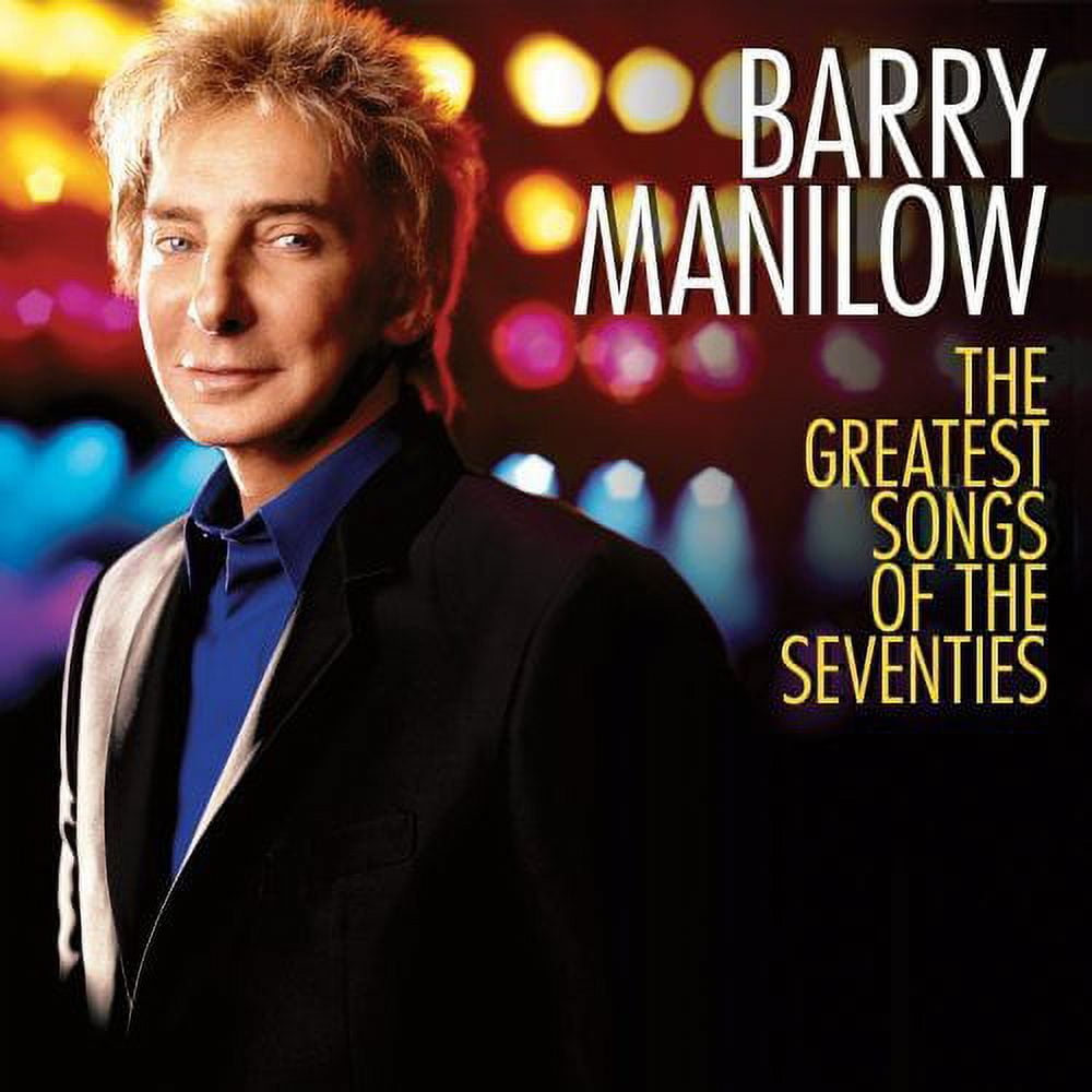Barry Manilow - The Greatest Songs of the Seventies - Walmart.com