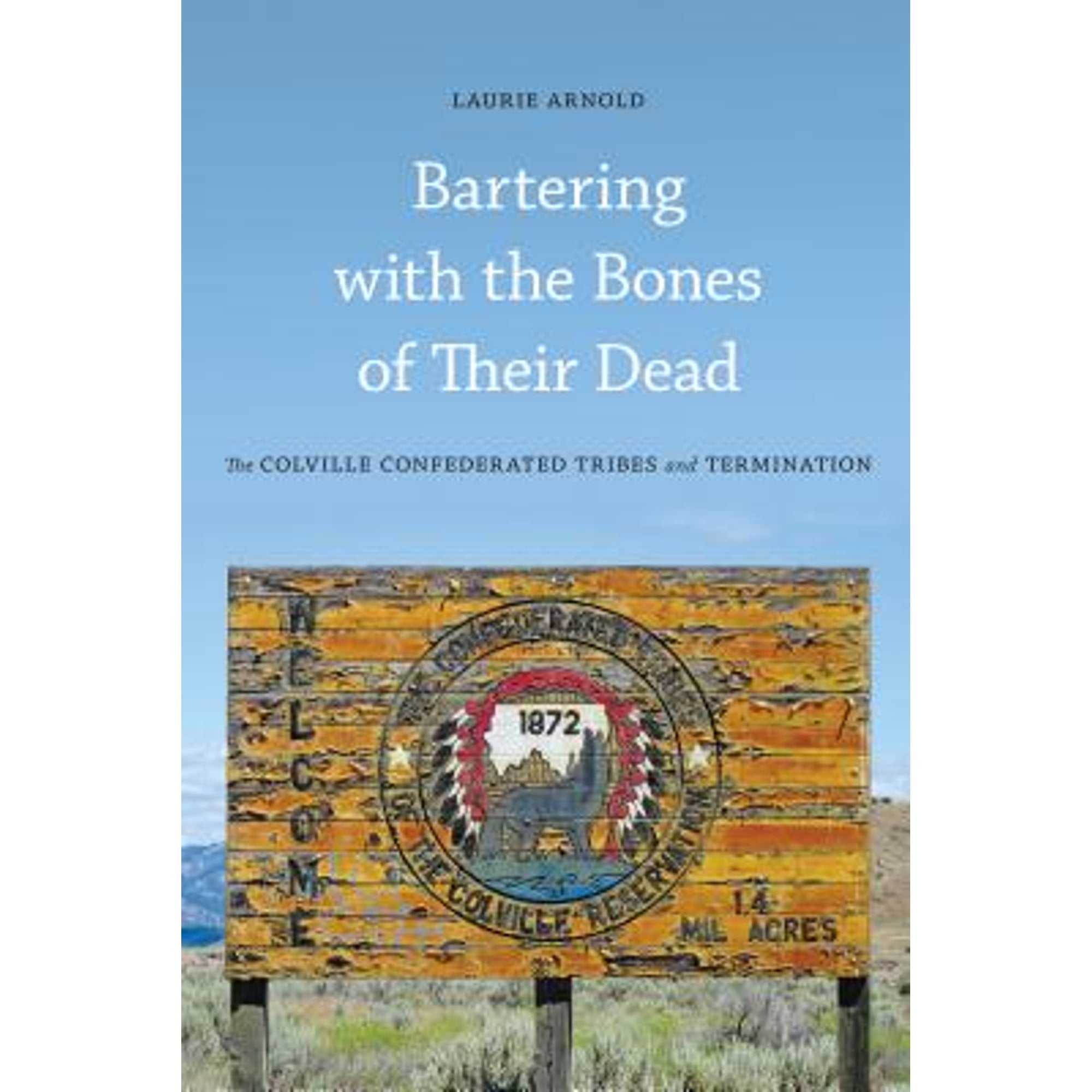 Pre-Owned Bartering with the Bones of Their Dead: The Colville ...