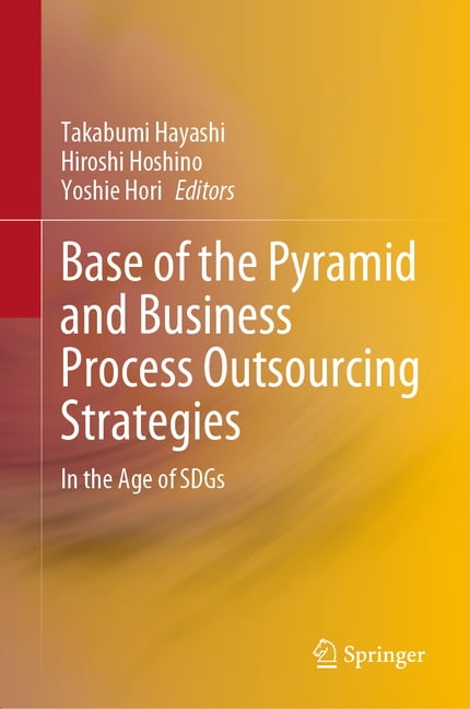 Base of the Pyramid and Business Process Outsourcing Strategies: In the Age of Sdgs, (Hardcover ...