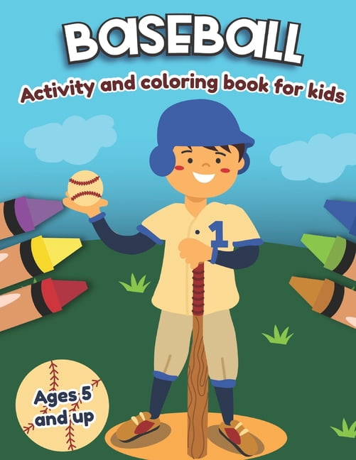 Baseball Activity and Coloring Book for kids Ages 5 and up: Fun for ...