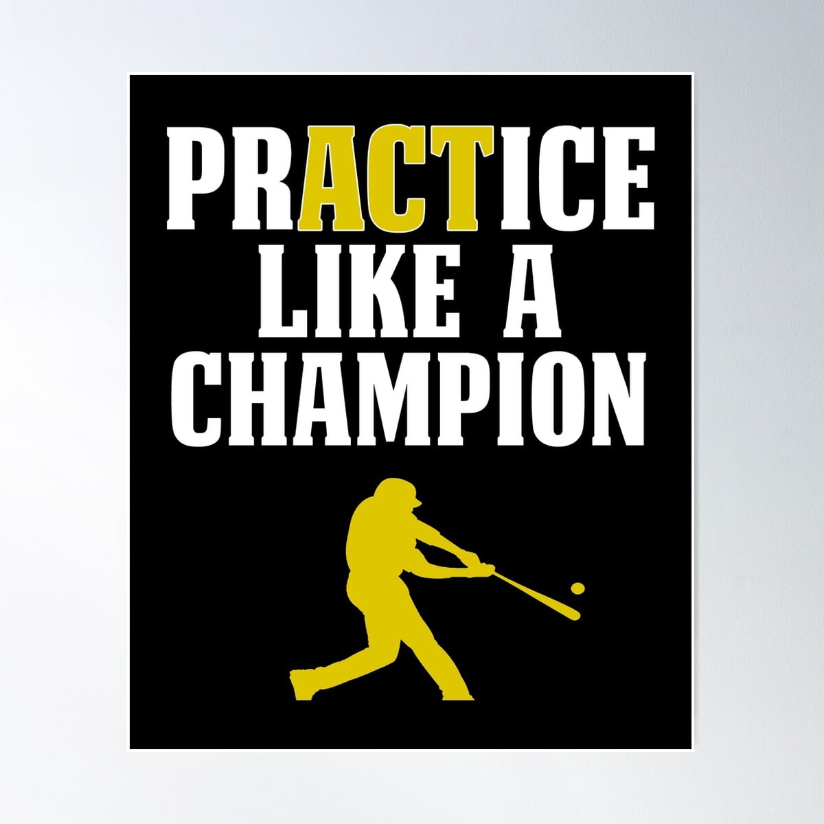 Baseball Batter Design Practice Like A Champion Gold Catcher 2 Poster ...
