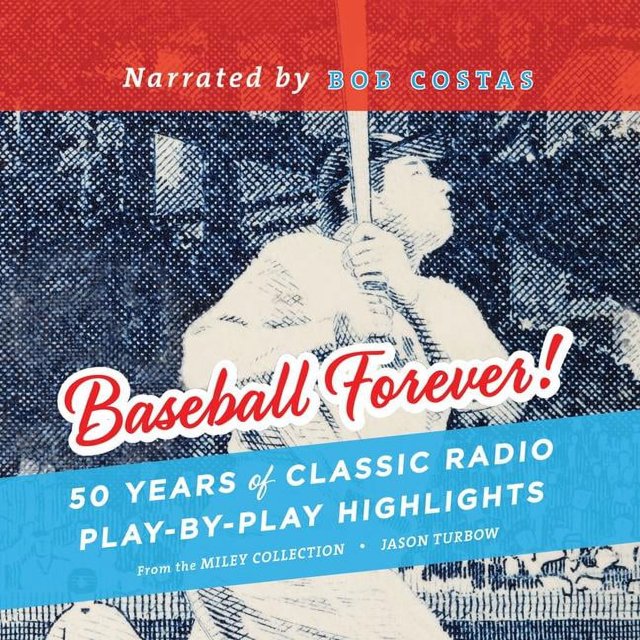 Baseball Forever! : 50 Years of Classic Radio Play-By-Play Highlights ...
