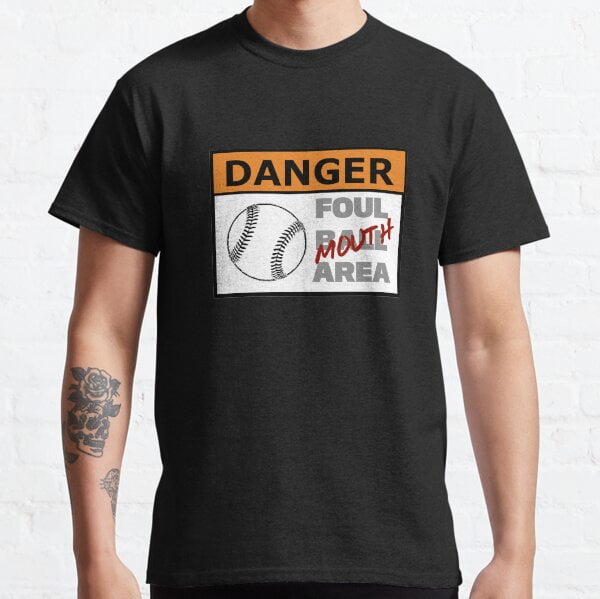 Baseball Gift - Danger Foul Mouth Area Warning Sign Classic T-Shirt ...