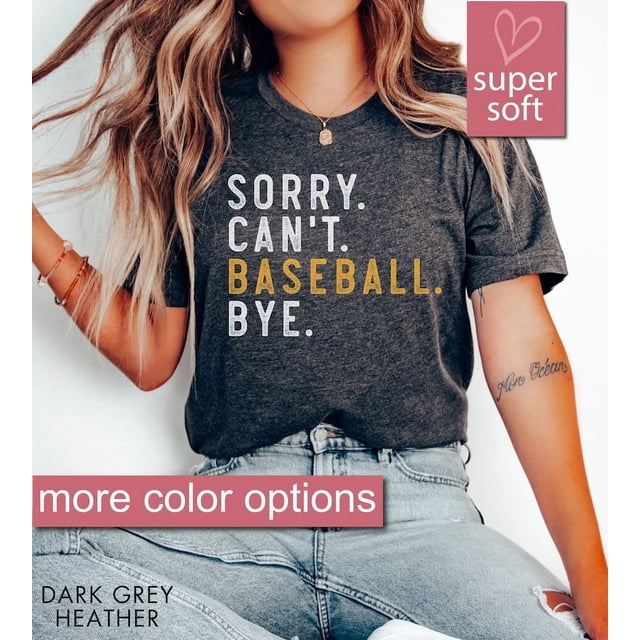 Baseball Gift, Sorry Can't Baseball Bye Shirt, Baseball Mom Tee ...