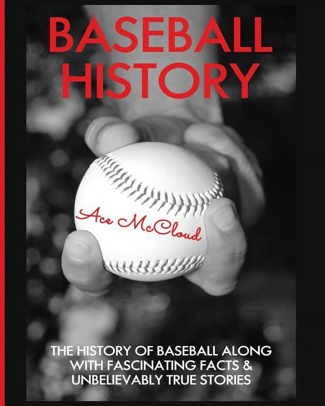Baseball History: The History of Baseball Along With Fascinating Facts ...