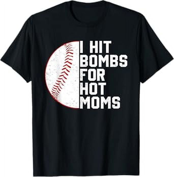 Baseball I Hit Bombs For Hot Moms Funny Retro Vintage Meme T-Shirt ...