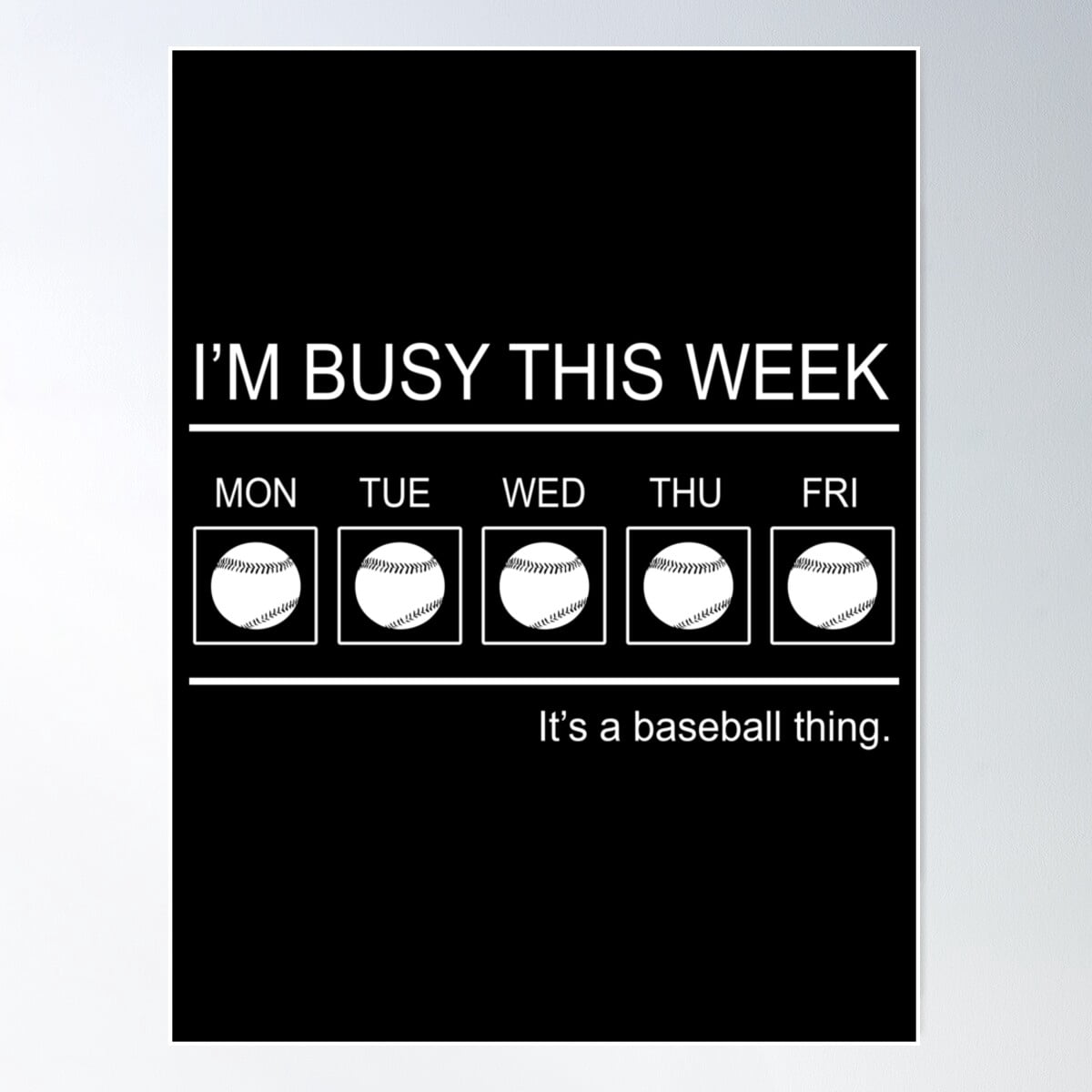 Baseball- I'M Busy This Week Poster Wall Art, Modern Wall Decor For ...