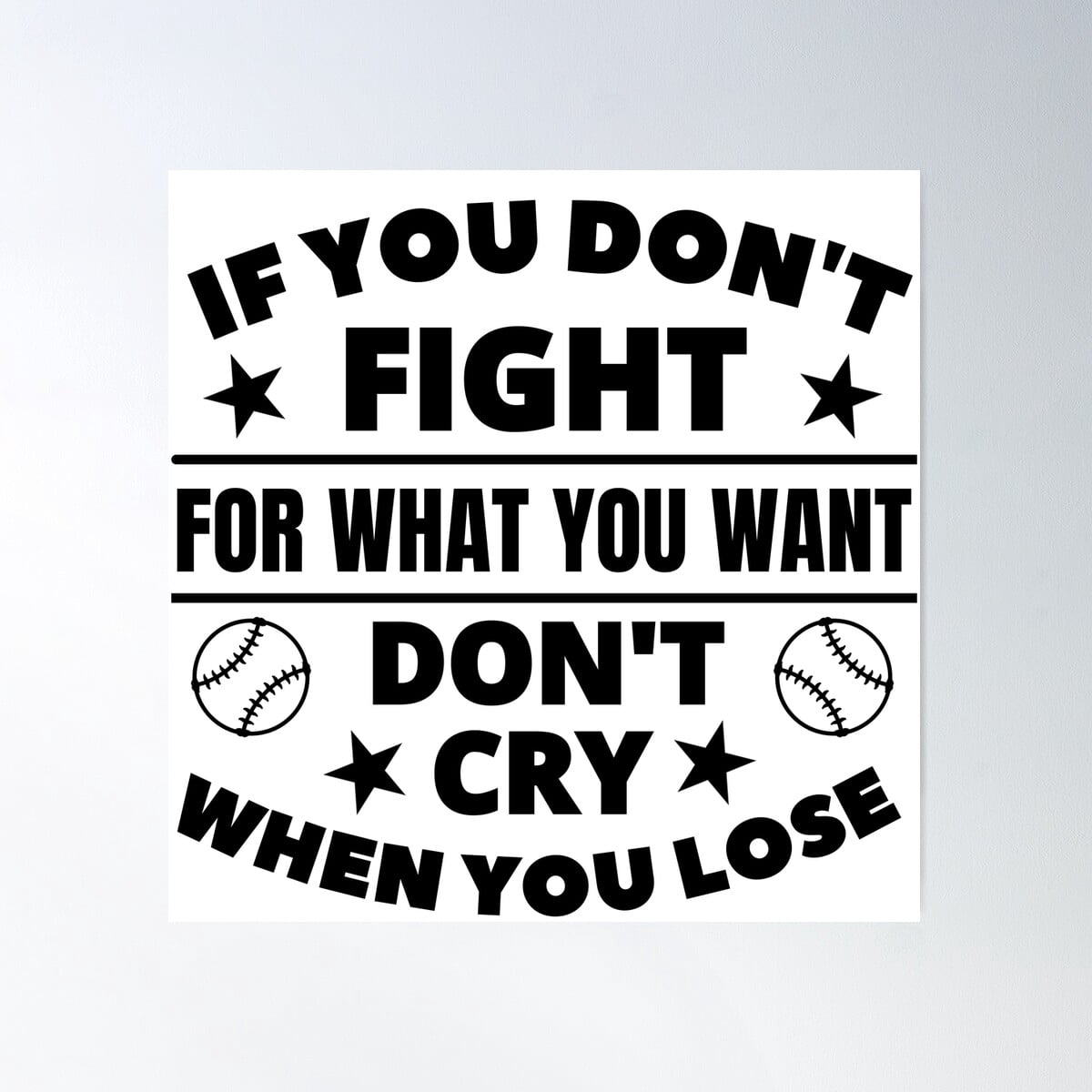 Baseball: If You Don'T Fight For What You Want Don'T Cry When You Lose ...