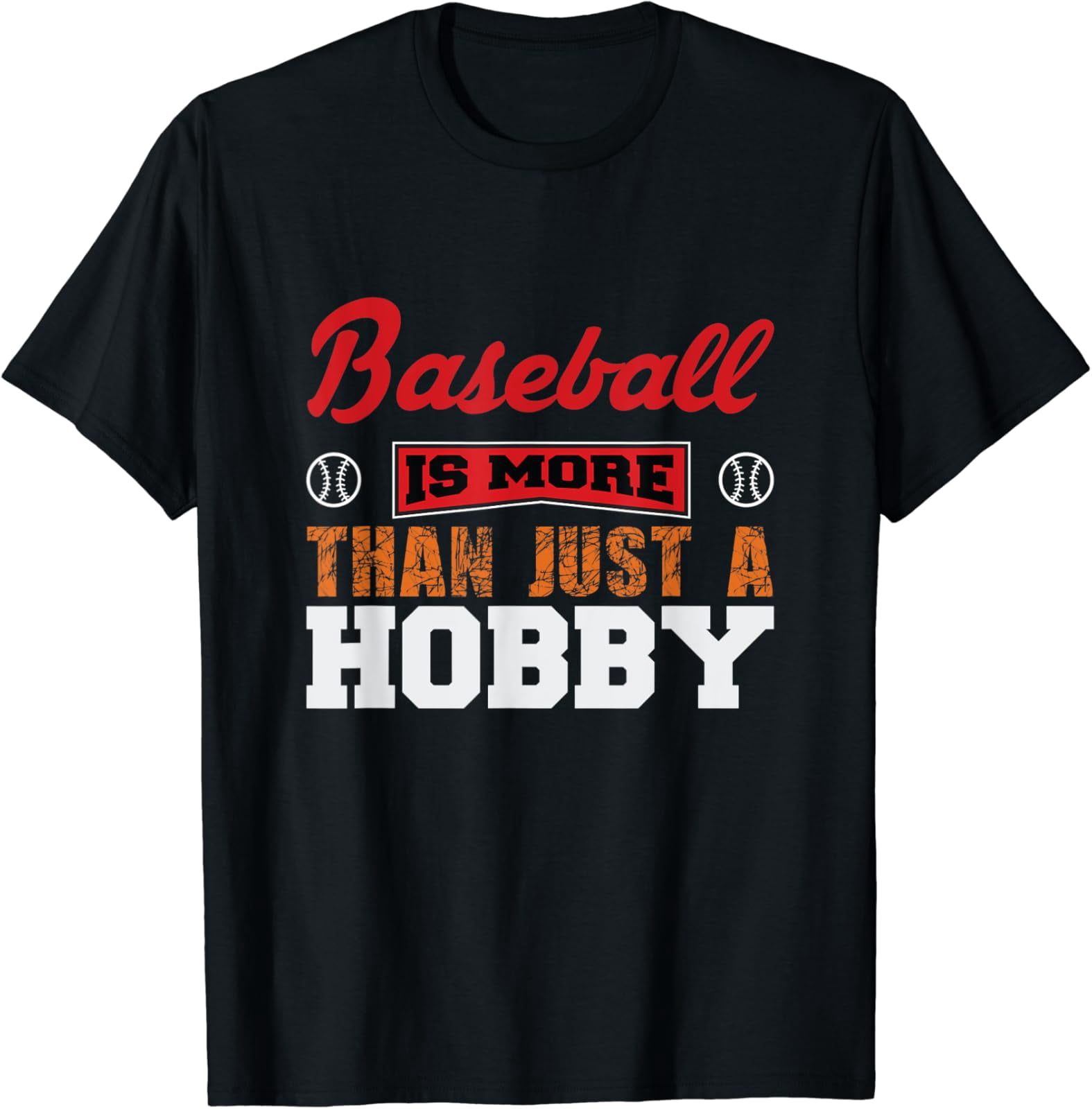 Baseball Is More Than Just A Hobby Athletes Sports Lovers T-Shirt ...