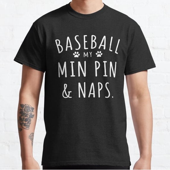 Baseball Min Pin Nap: Dog Lover Classic T-shirt - Walmart.com