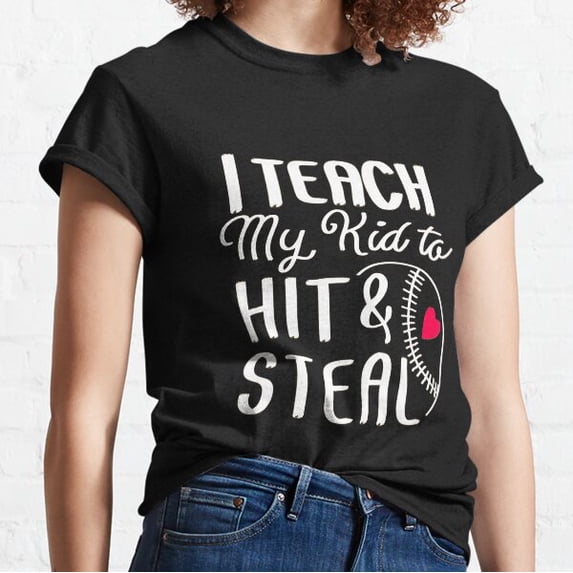 Baseball Mom I Teach My To Hit And Steal Classic T-shirt - Walmart.com