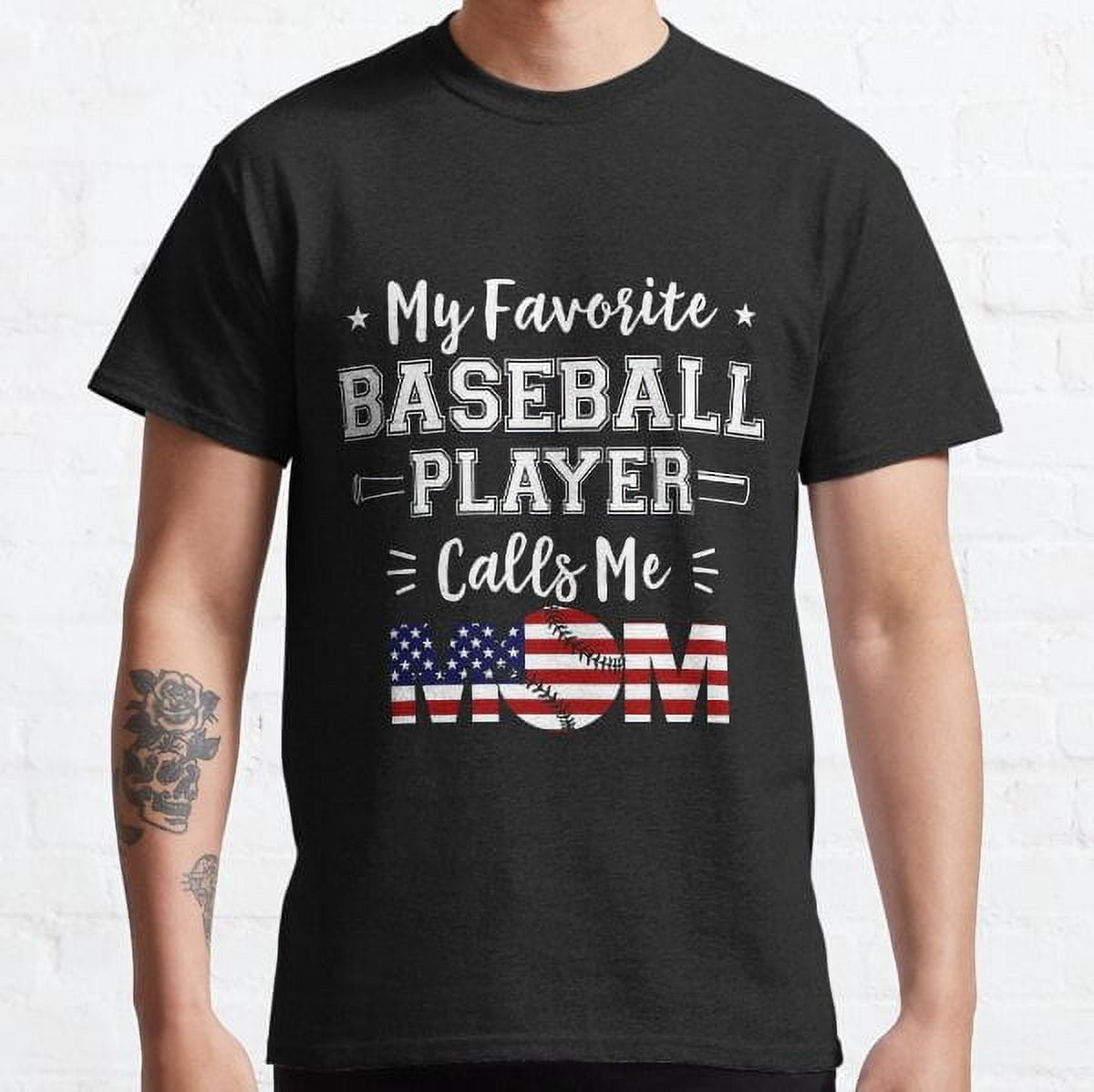 Baseball Mom My Favorite Baseball Player Calls Me Mom Happy Classic T ...