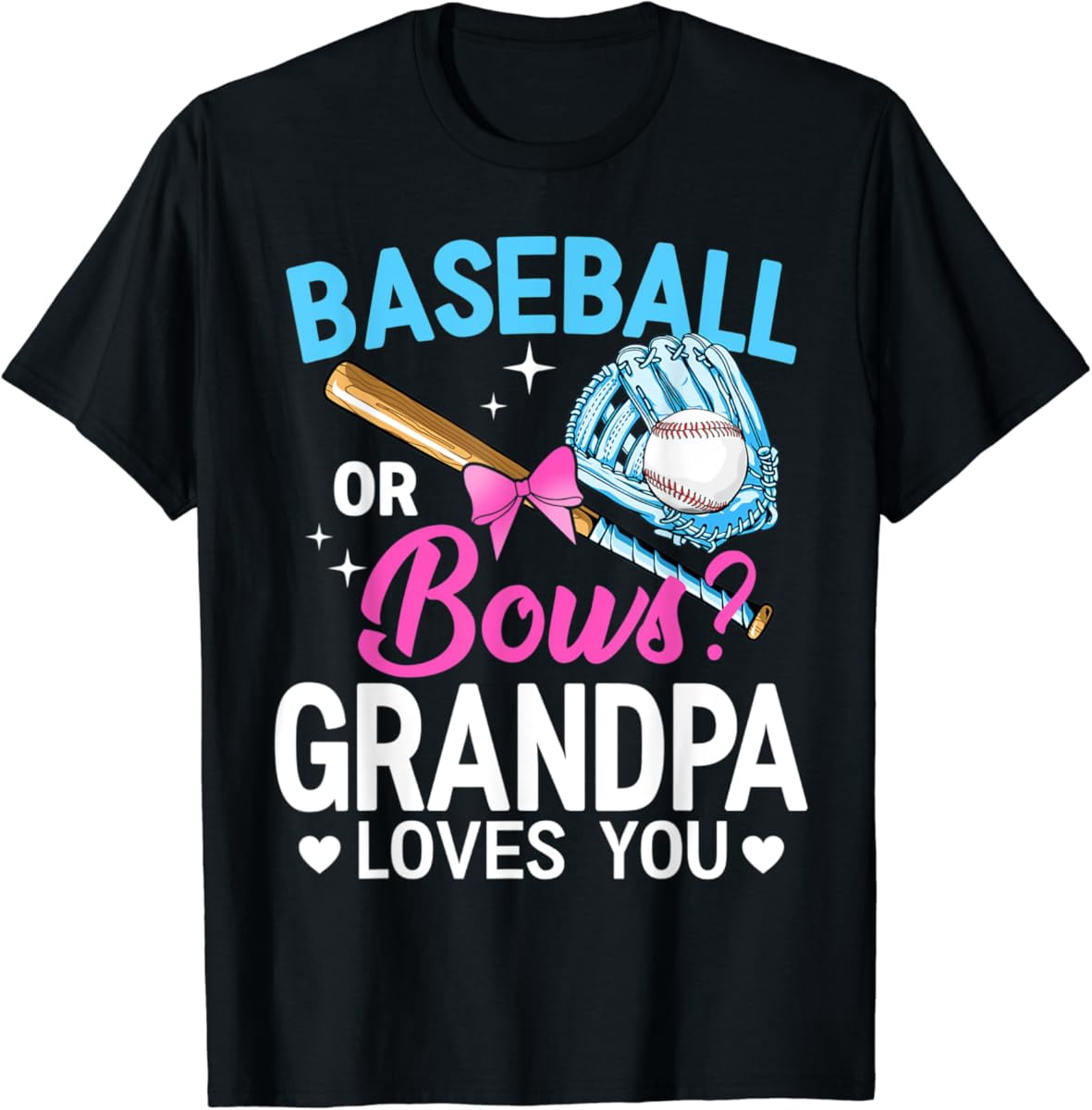 Baseball Or Bows Grandpa Loves You Gender Reveal Unisex Men Women T ...
