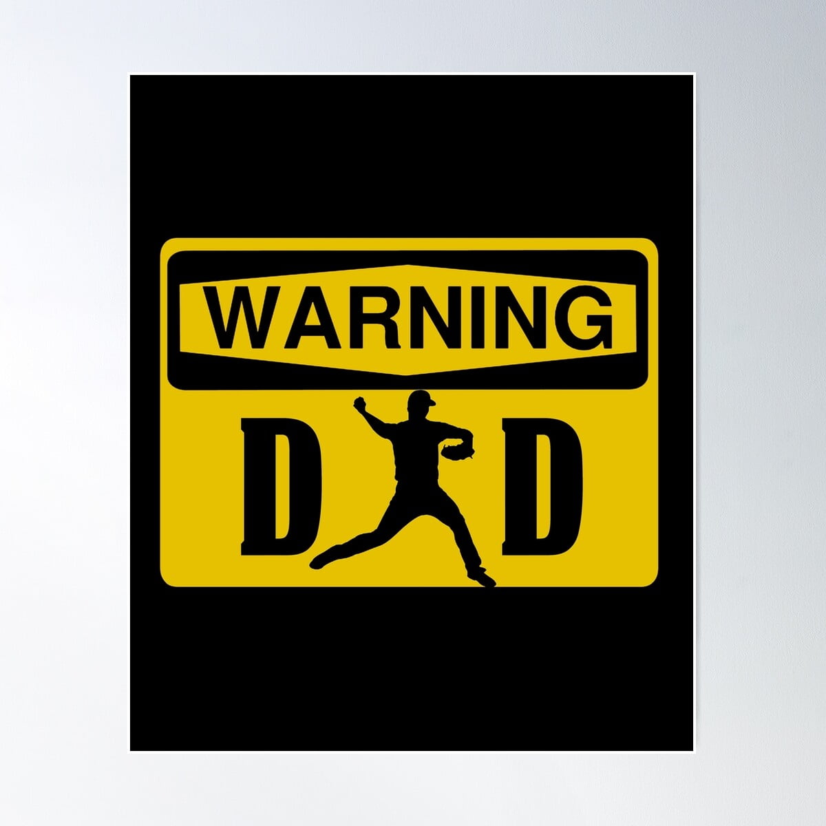 Baseball Pitcher Dad Design Warning Poster Wall Art, Modern Wall Decor ...