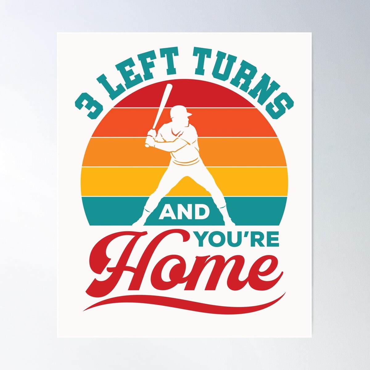 Baseball Player Home Run 3 Left Turns And You'Re Home Poster Wall Art ...