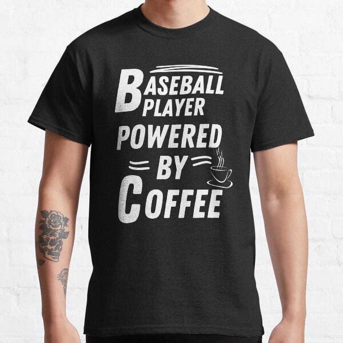 Baseball Player Powered By Coffee Classic T-shirt - Walmart.com