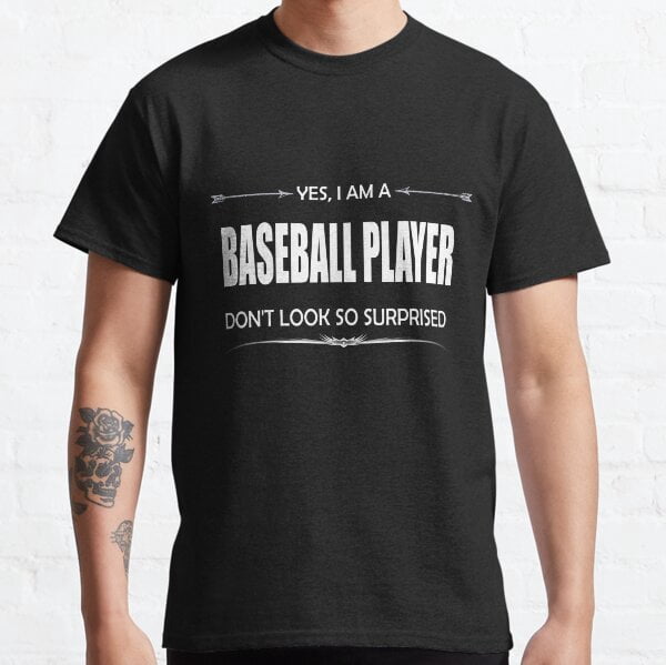 Baseball Player Yes I Am A Baseball Player Classic T-shirt - Walmart.com
