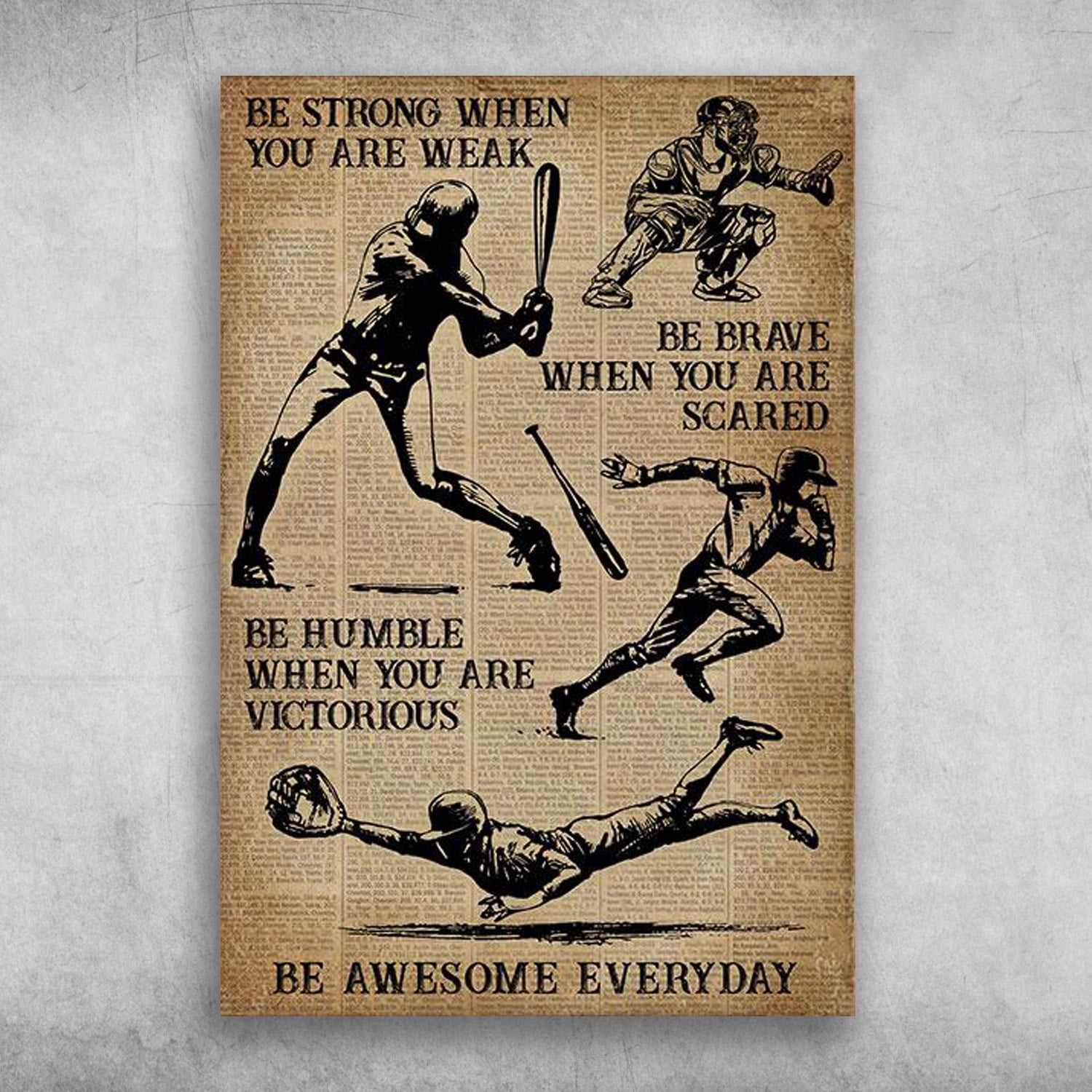 Baseball Players - Be Strong When You Are Weak, Be Brave When You Are ...