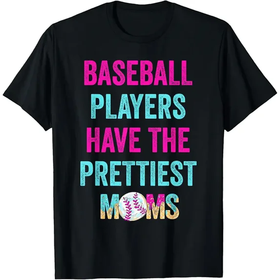 Baseball Players Have The Prettiest Moms Ice Cream Baseball T-Shirt ...