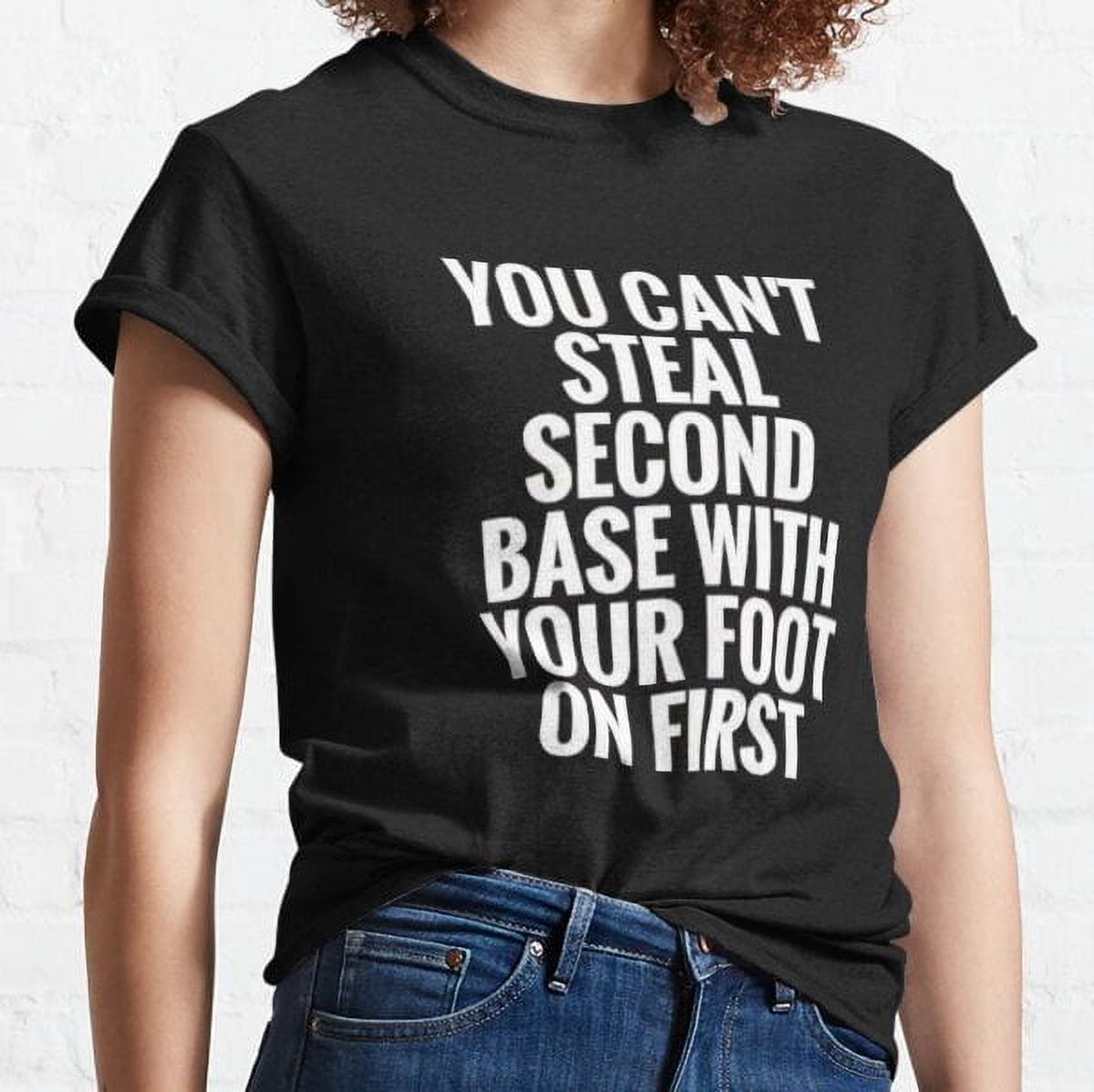 Baseball Proverb: You Can’T Steal Second Base With Your Foot On First ...