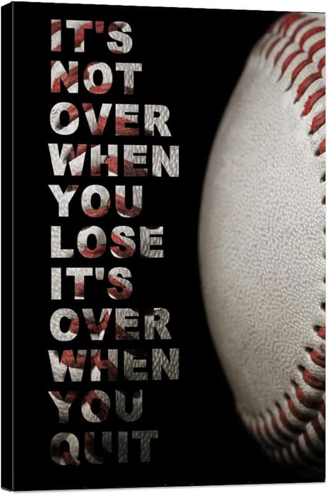 Baseball Quotes It's Not Over When You Lose It's Over When You Quit ...