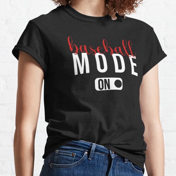 Baseball Season Quote Baseball Mode On Cool Mom Baseball Classic T ...