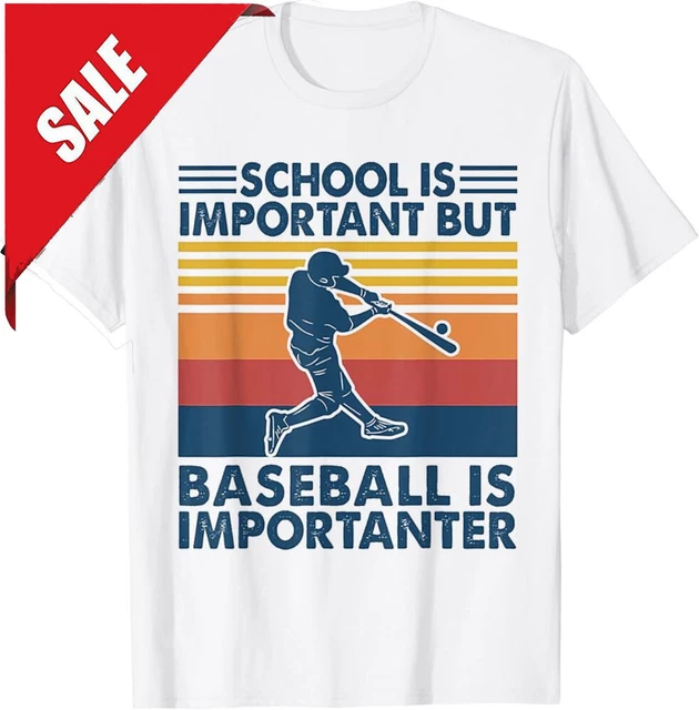 Baseball Shirt, School Is Important But Baseball Is Importanter Vintage ...