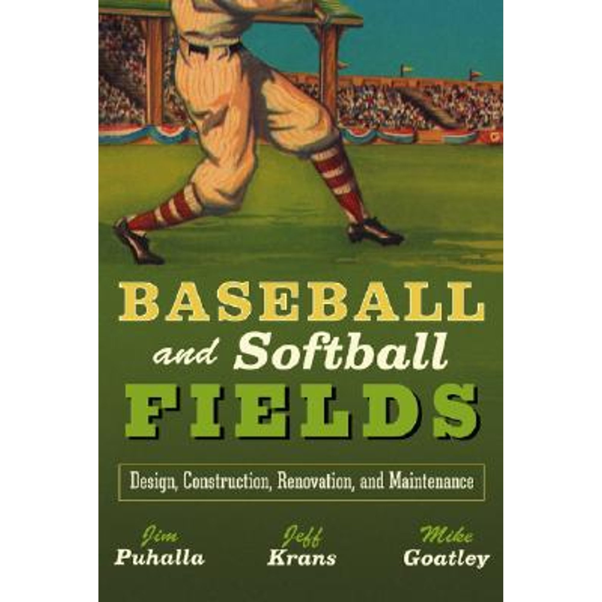 Pre-Owned Baseball and Softball Fields: Design, Construction ...