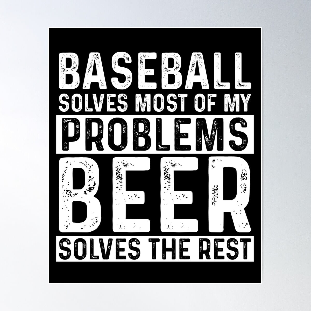 Baseball Solves Most Of My Problems Beer Solves The Rest Poster Wall Art, Modern Wall Decor For ...