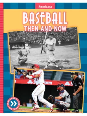 Baseball: Then and Now - Walmart.com