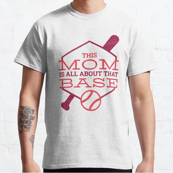 Baseball This Mom Is All About That Base Classic T-shirt - Walmart.com