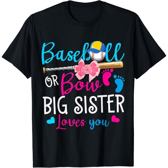 Baseball or Bow Big Sister Loves You Baseball Gender Reveal T-Shirt ...