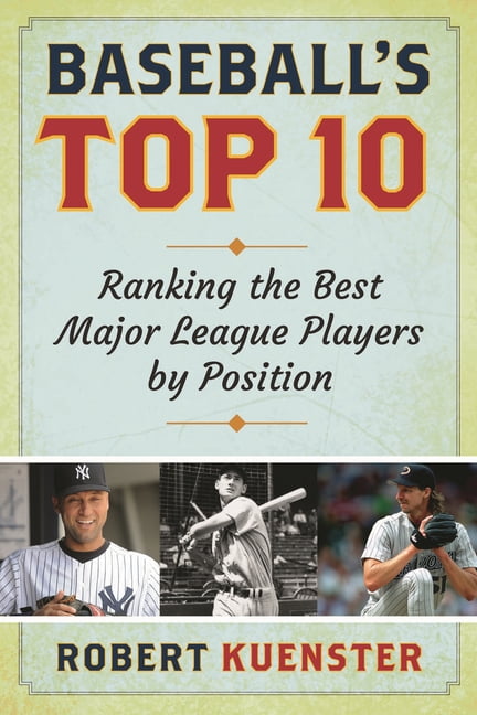 Baseball's Top 10: Ranking the Best Major League Players by Position ...