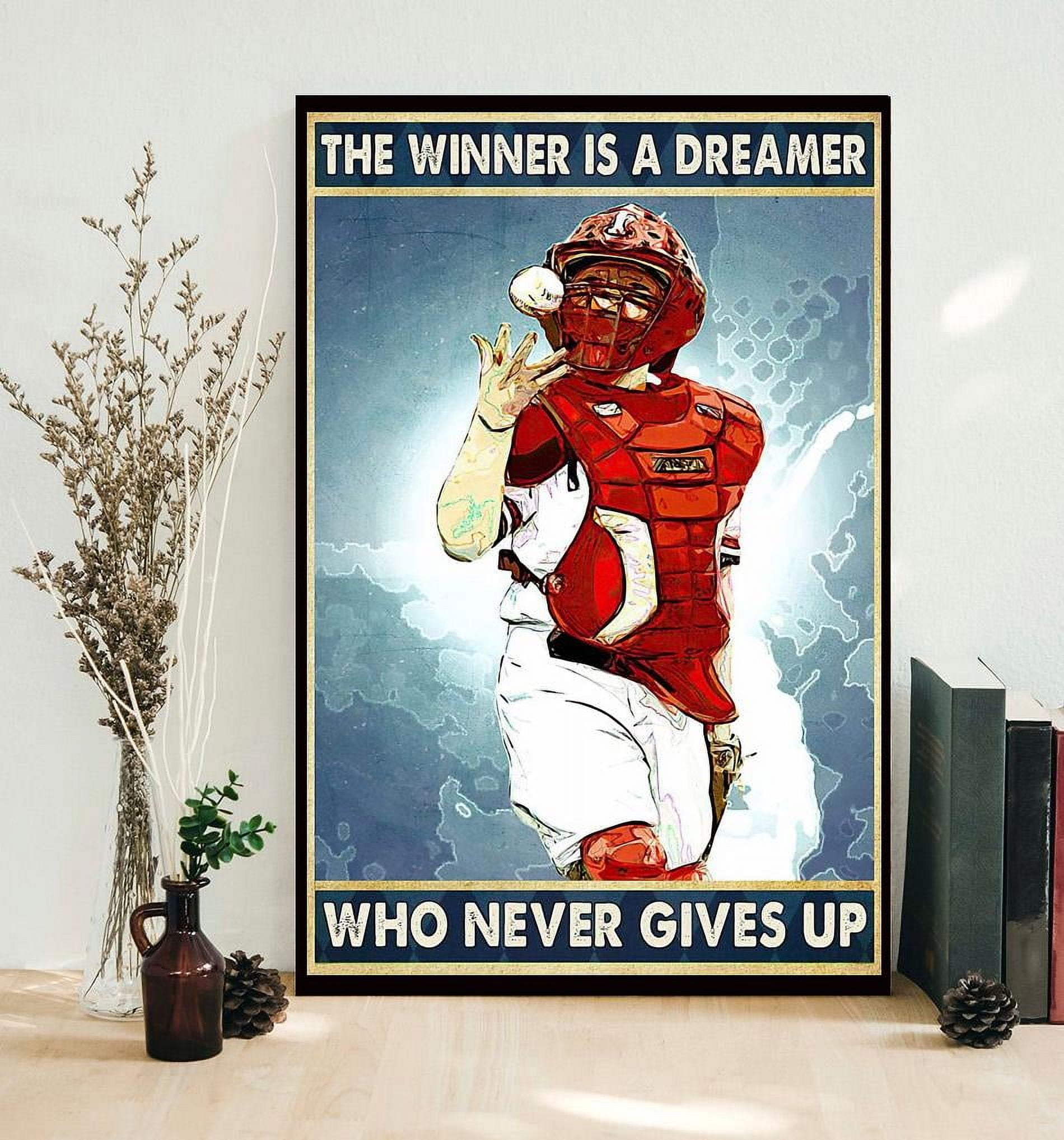 Baseball the winner is a dreamer who never give up poster 11 x 17 Inch ...