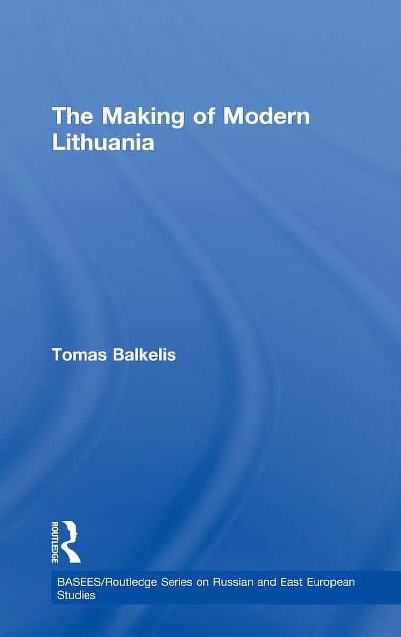 Basees/Routledge Russian and East Europe The Making of Modern Lithuania ...