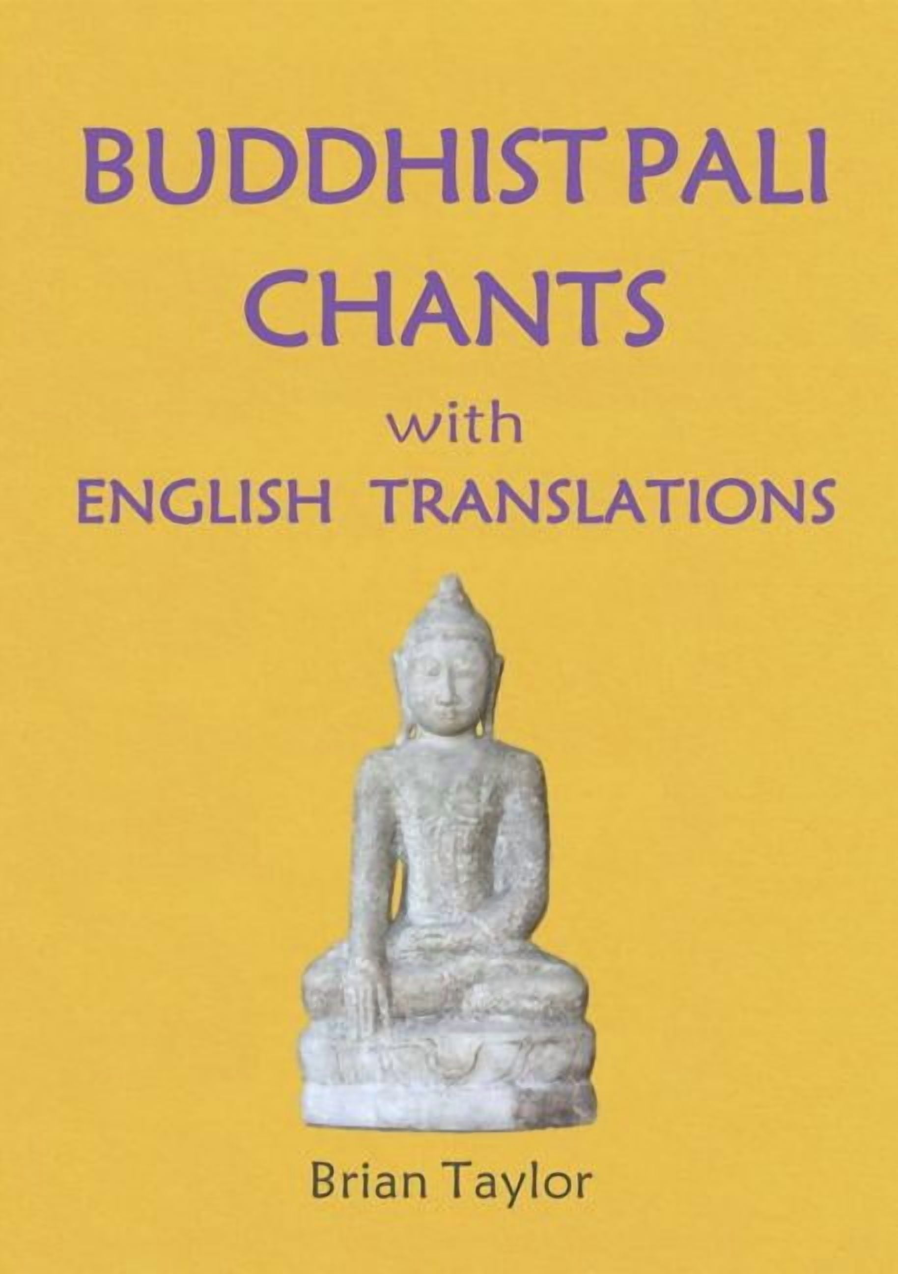Basic Buddhism BUDDHIST PALI CHANTS with ENGLISH TRANSLATIONS ...