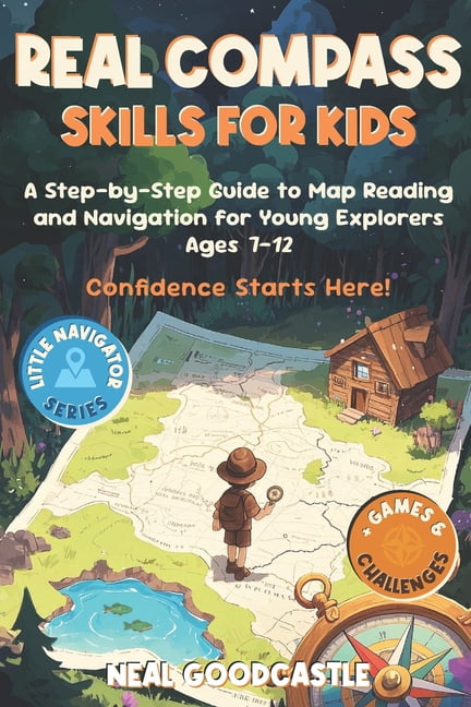 Little Navigator Basic Compass Skills For Kids: A Step-by-Step Guide to ...