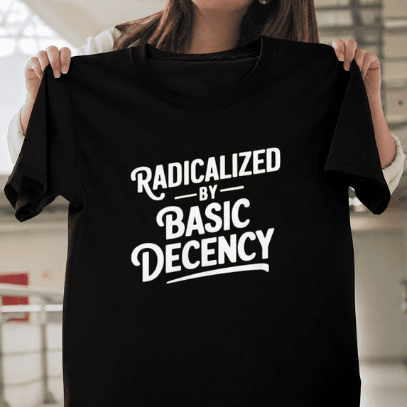 Basic Decency Shirt Social Justice Statement Kindness Graphic Unisex T ...