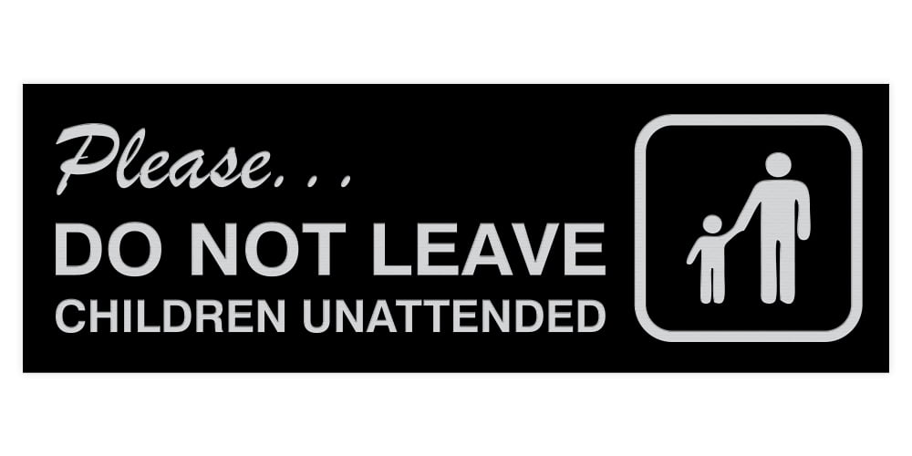 Basic Do Not Leave Children Unattended Door / Wall Sign - Black ...