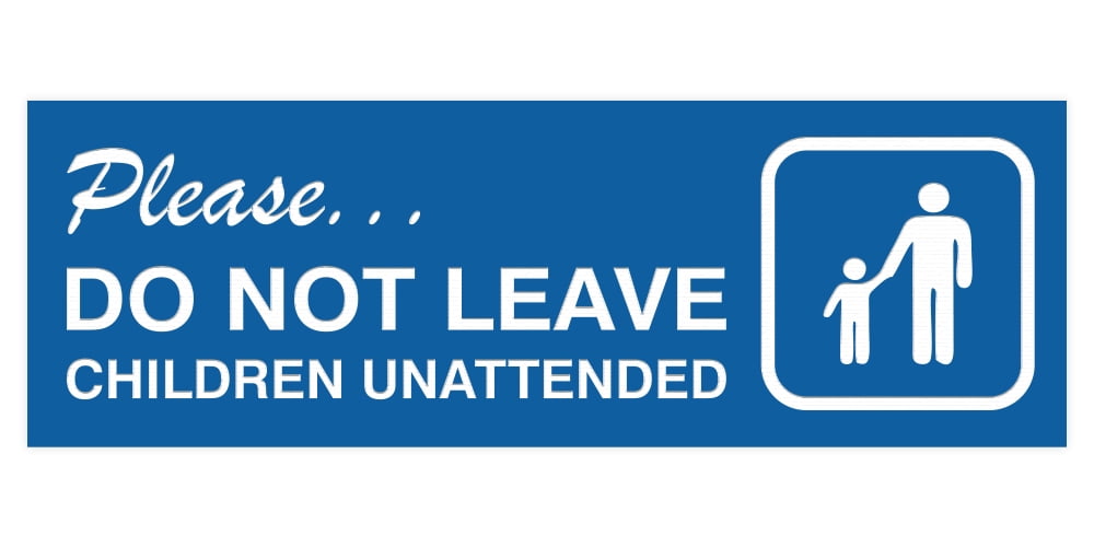 Basic Do Not Leave Children Unattended Door / Wall Sign - Blue - Medium ...