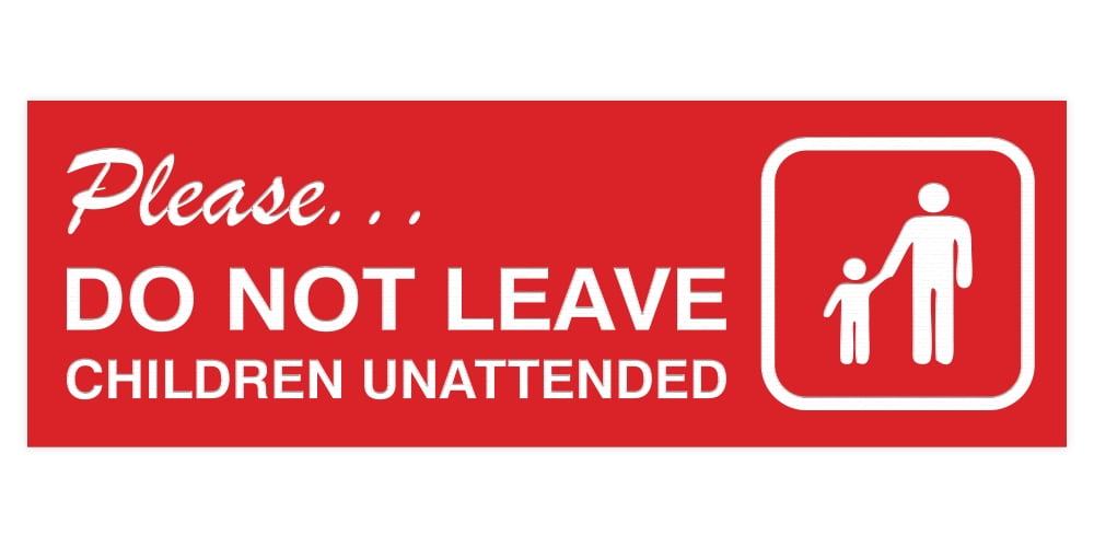Basic Do Not Leave Children Unattended Door / Wall Sign -Red - Small ...
