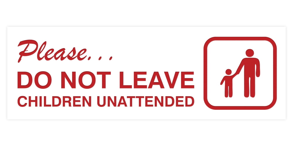 Basic Do Not Leave Children Unattended Door / Wall Sign - White / Red ...